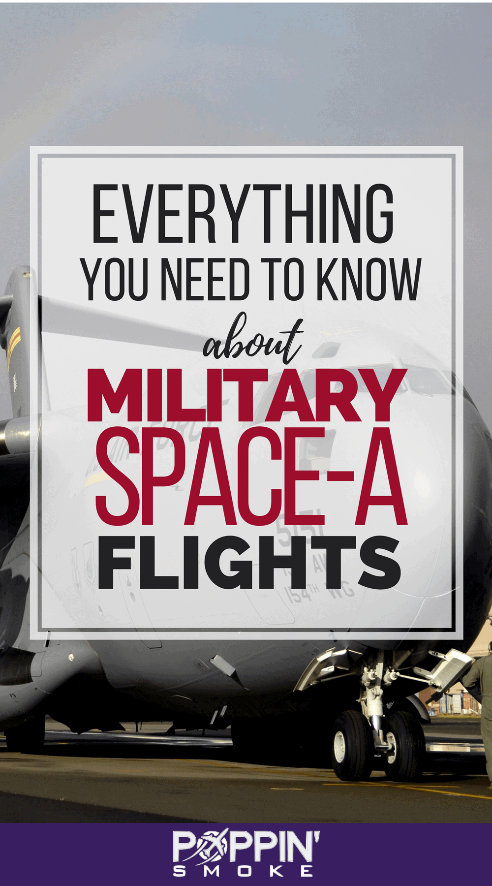 Quickstart Guide to Military Space-A Flights - Poppin' Smoke