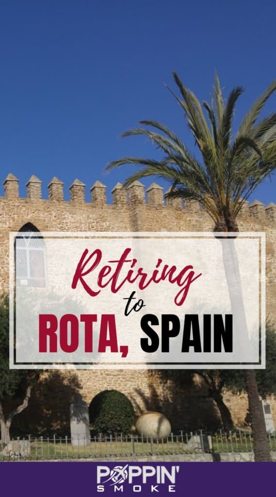 Expat Military Retiree Profile: Living in Rota, Spain - Poppin' Smoke